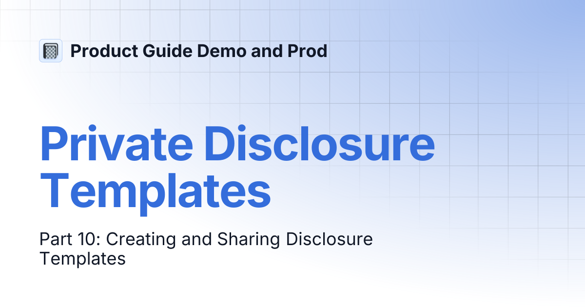Private Disclosure Templates | Product Guide Demo and Prod