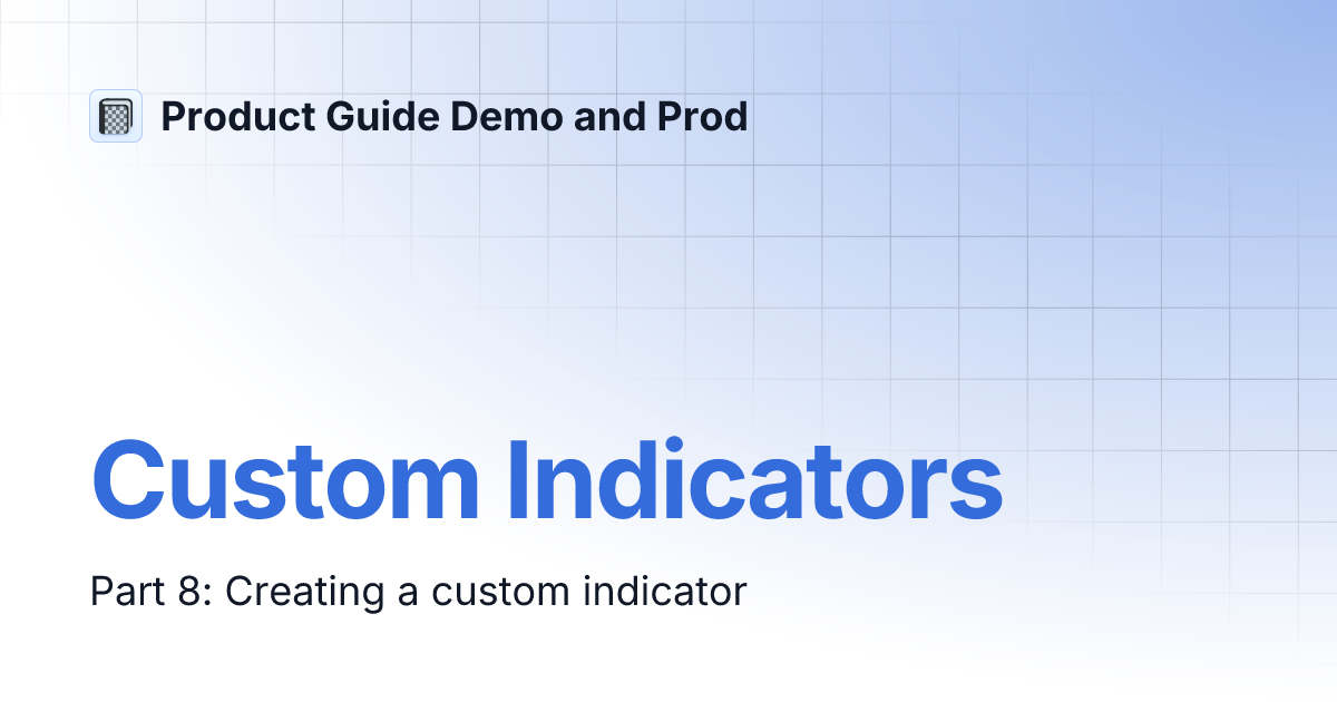 Custom Indicators | Product Guide Demo and Prod